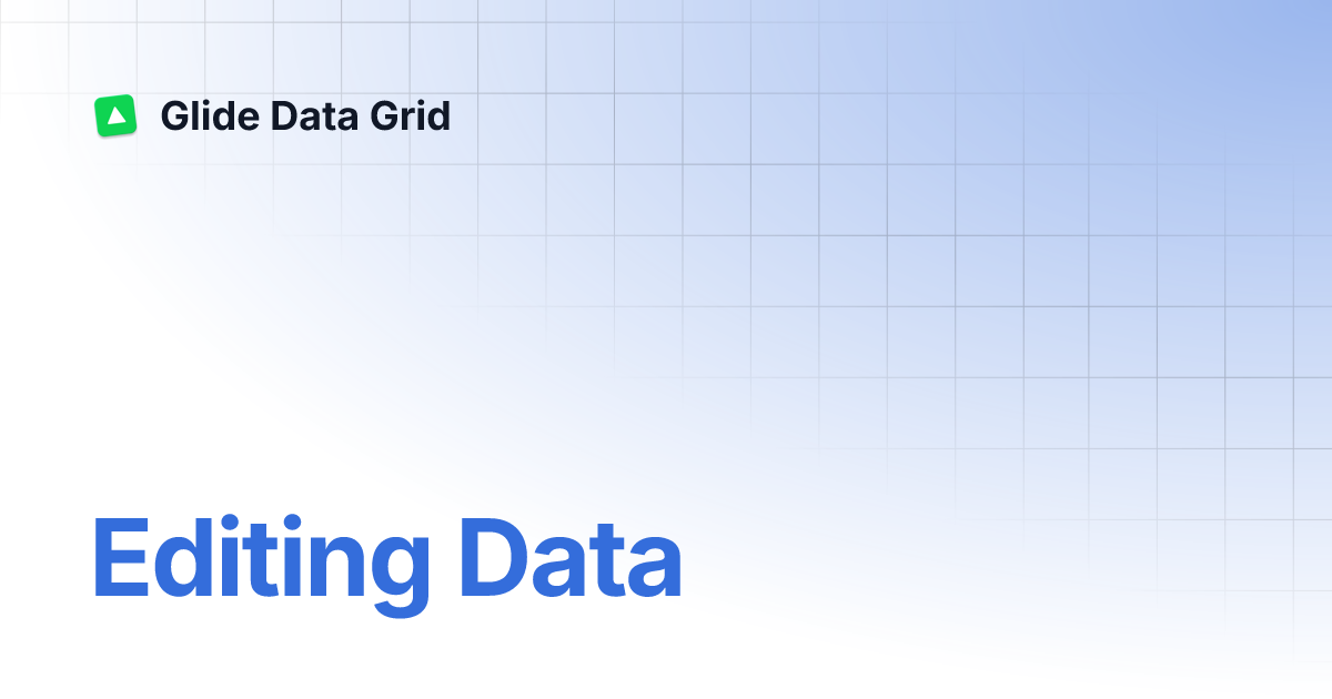 Editing Data | Glide Data Grid