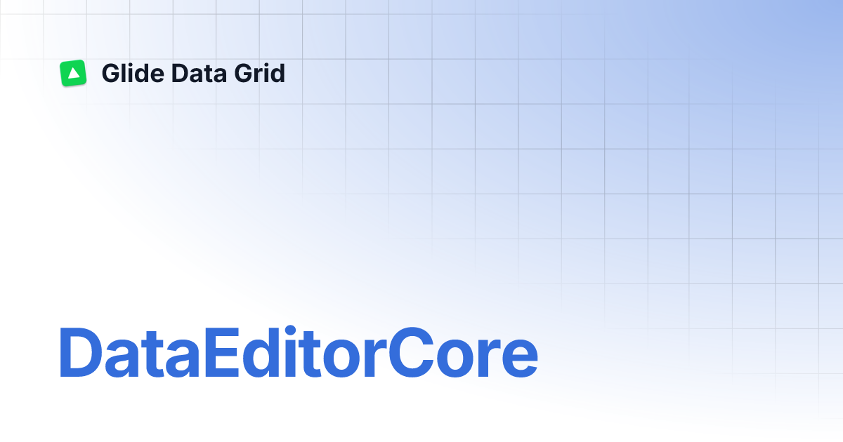 DataEditorCore | Glide Data Grid