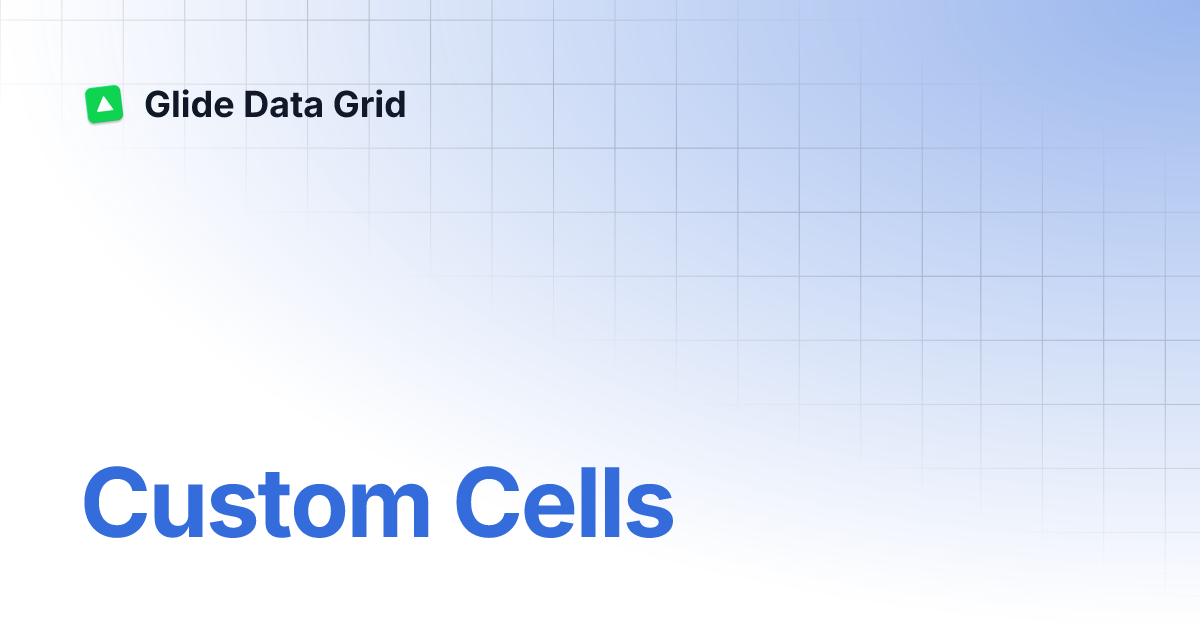 Custom Cells | Glide Data Grid