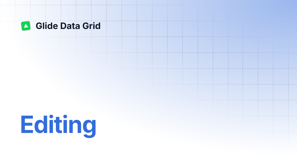 Editing | Glide Data Grid