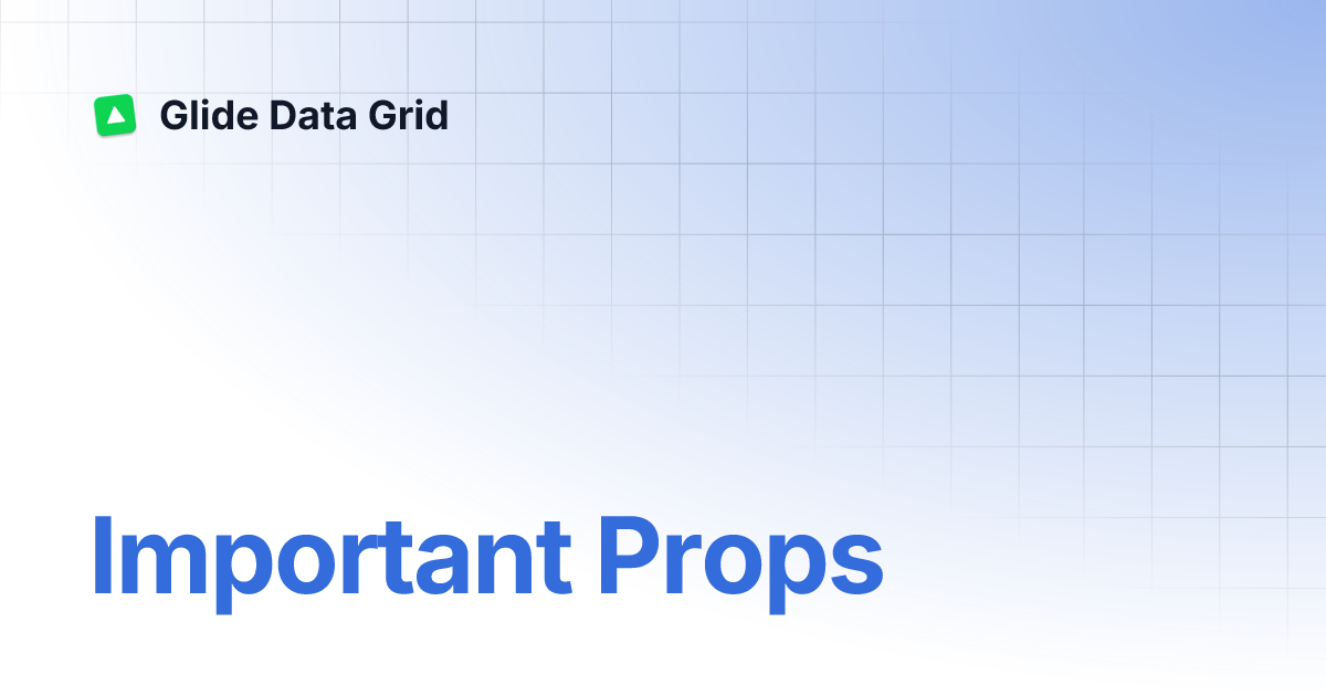 Important Props | Glide Data Grid
