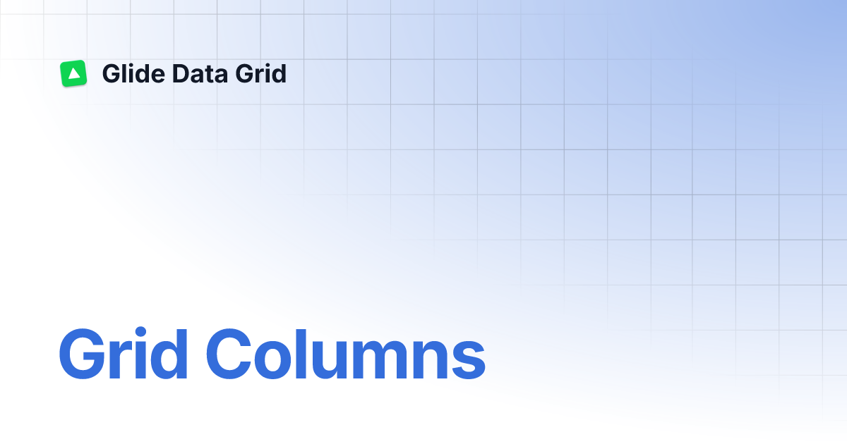 Grid Columns | Glide Data Grid