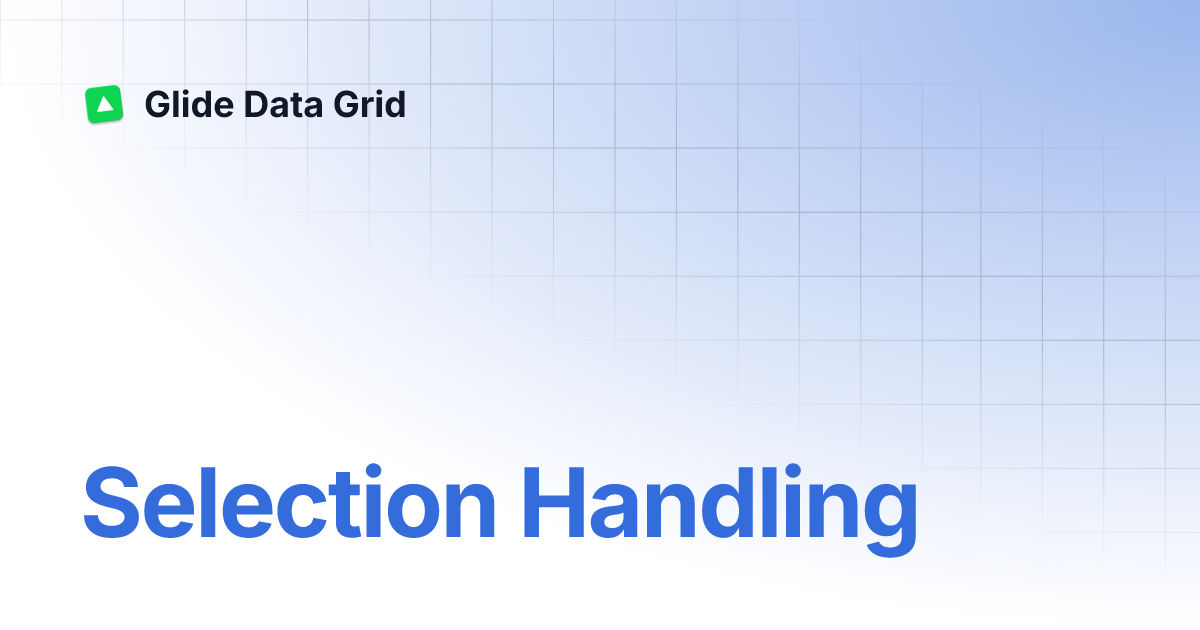 Selection Handling | Glide Data Grid