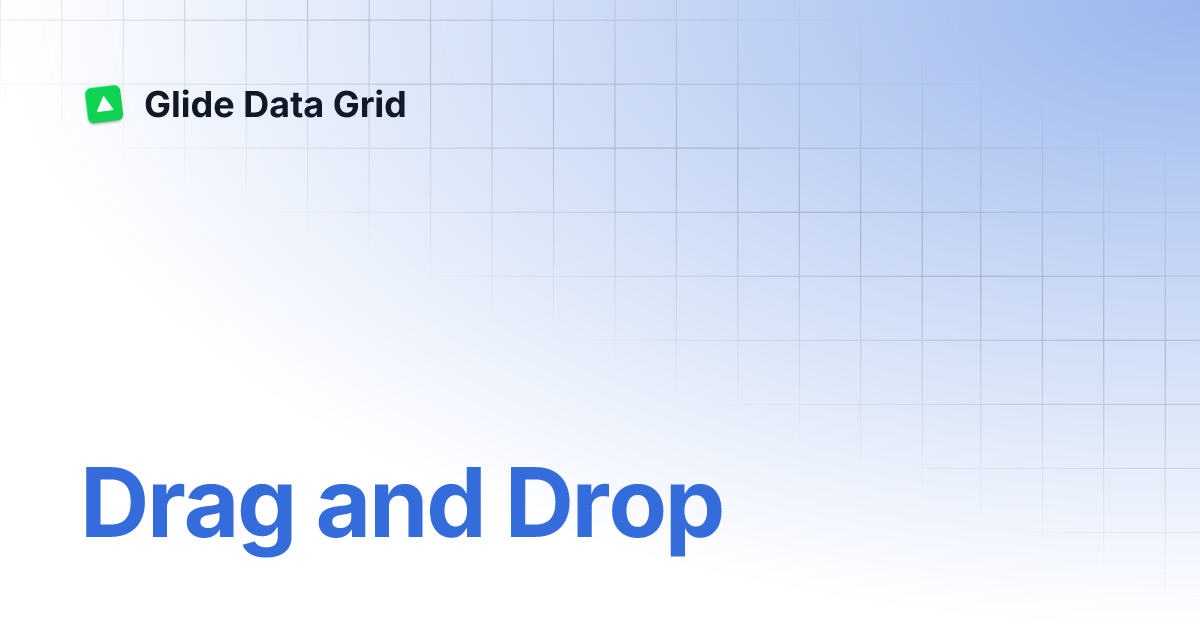 Drag and Drop | Glide Data Grid